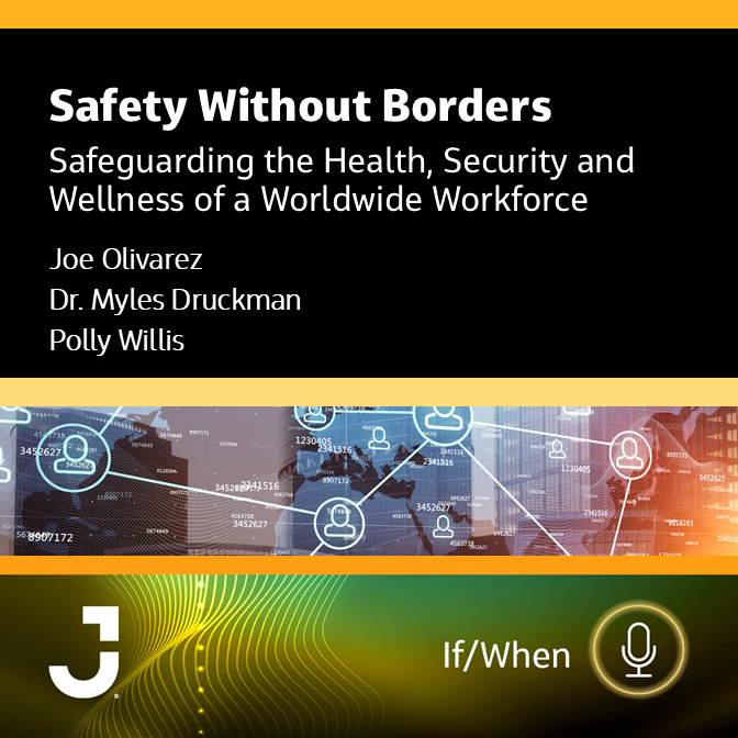 Safety Without Borders: Safeguarding the Health, Security and Wellbeing of a Worldwide Workforce ...